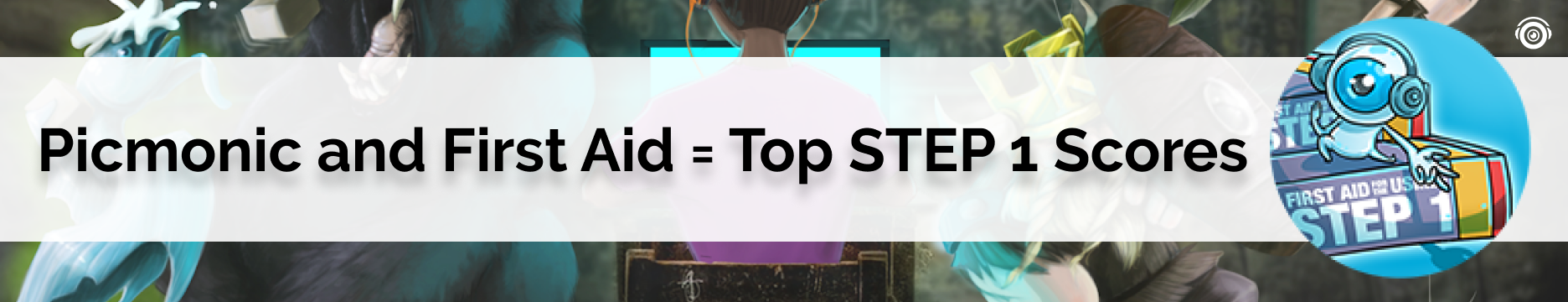 8 Ways to Integrate Picmonic with First Aid Med Schools