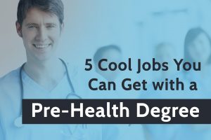 5 Cool Jobs You Can Get with a Pre-Health Degree - Picmonic