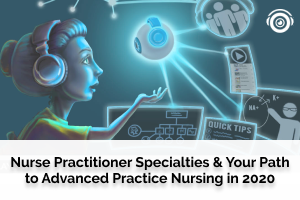 Nurse Practitioner Specialties & Your Path to Advanced Practice Nursing ...